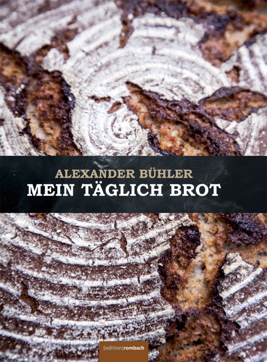 'Mein täglich Brot' von 'Alexander Bühler' - Buch - '978-3-9815555-0-9'