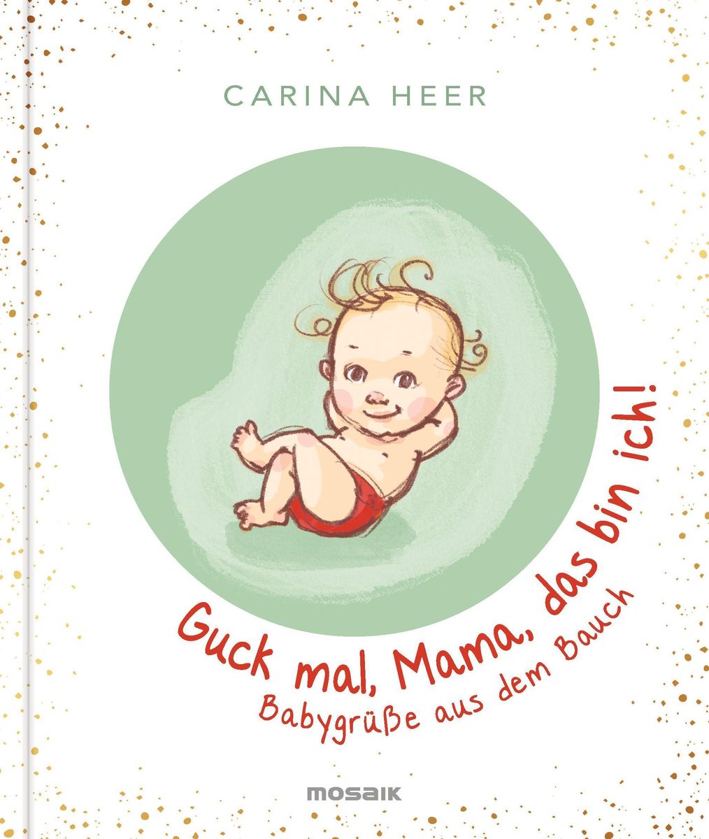 'Guck mal, Mama, das bin ich!' von 'Carina Heer' - Buch - '978-3-442 ...