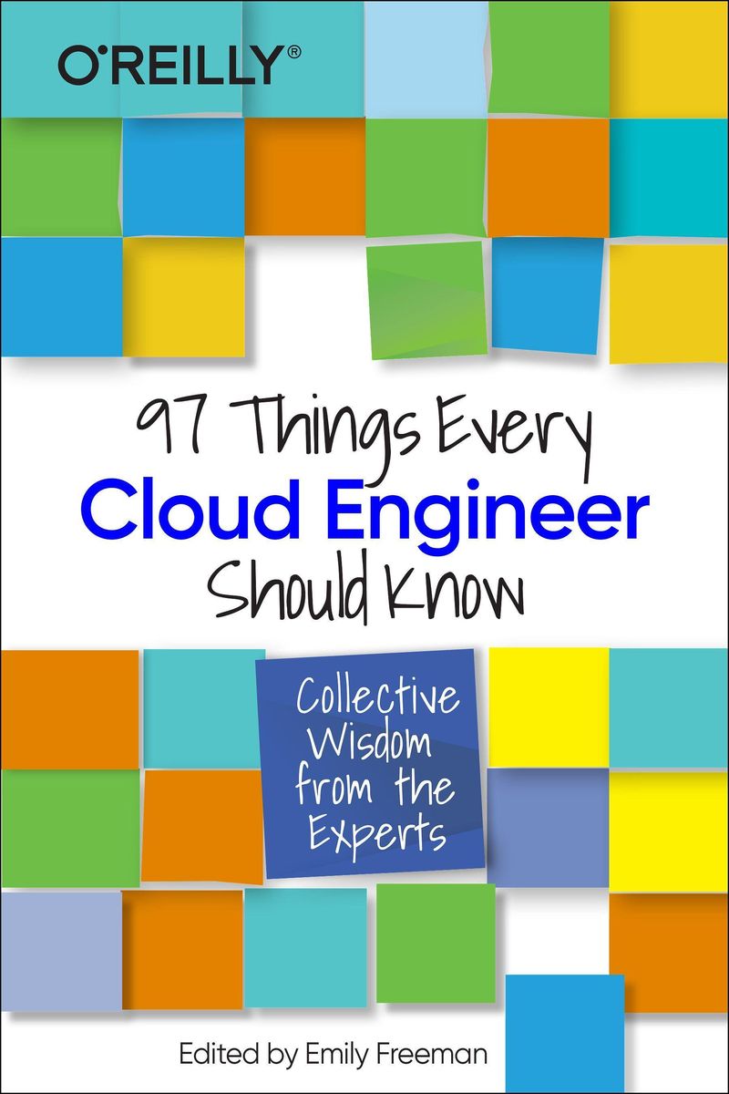 97 Things Every Cloud Engineer Should Know von Emily Freeman ...