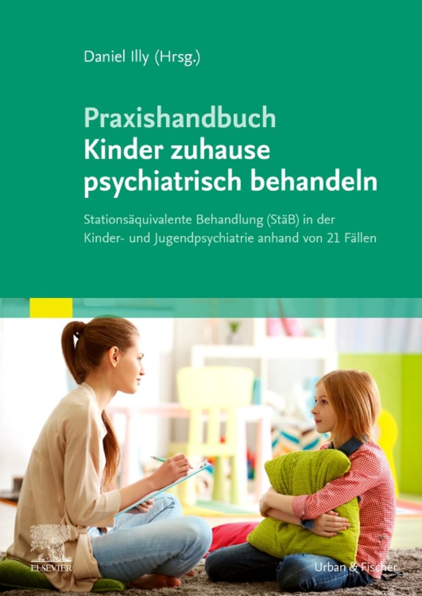'Praxishandbuch Kinder zuhause psychiatrisch behandeln' von 'Daniel ...