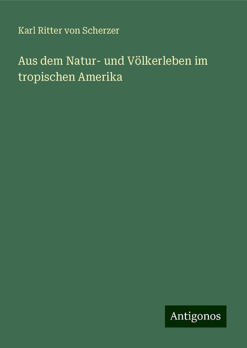 "Aus dem Natur- und Völkerleben im tropischen Amerika" online kaufen