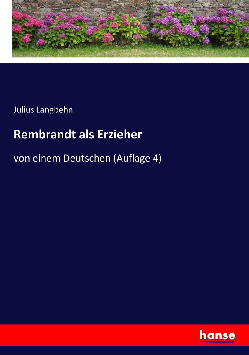 'Rembrandt als Erzieher' von 'Julius Langbehn' - Buch - '978-3-7446-9455-1'