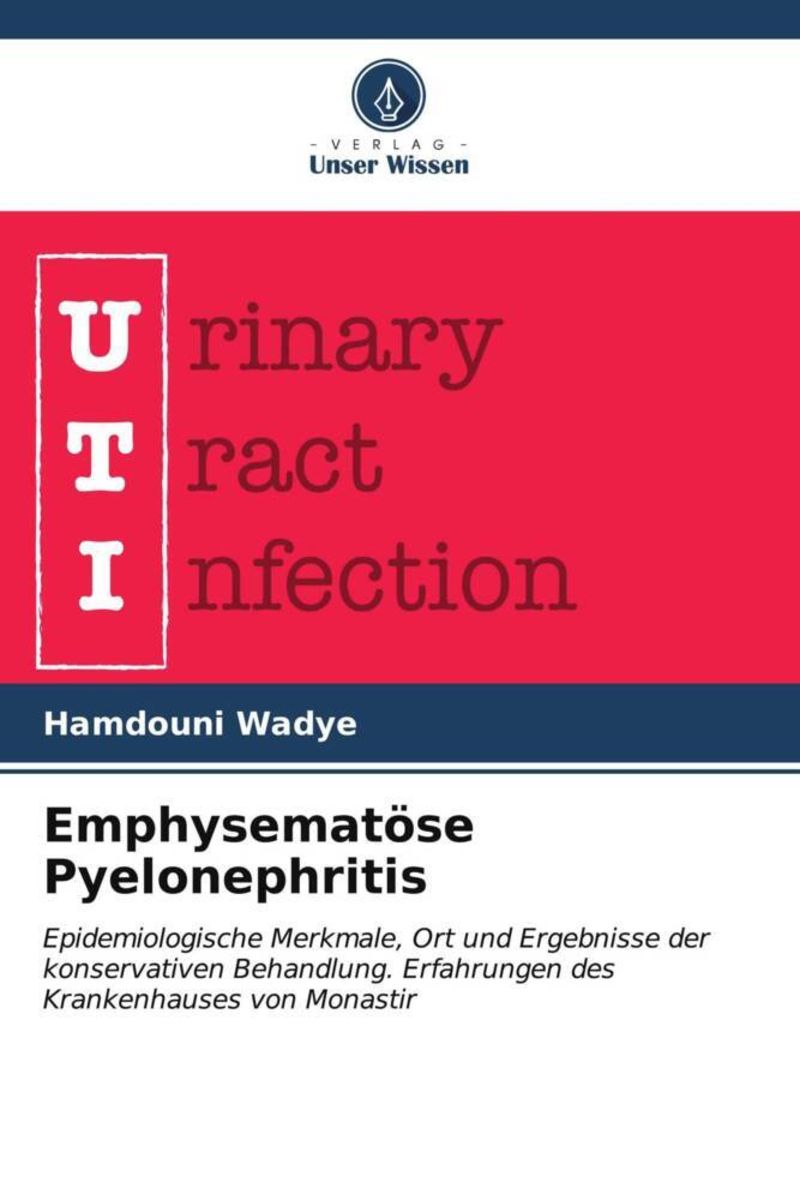 'Emphysematöse Pyelonephritis' von 'Hamdouni Wadye' - Buch - '978-620-6-59527-4'