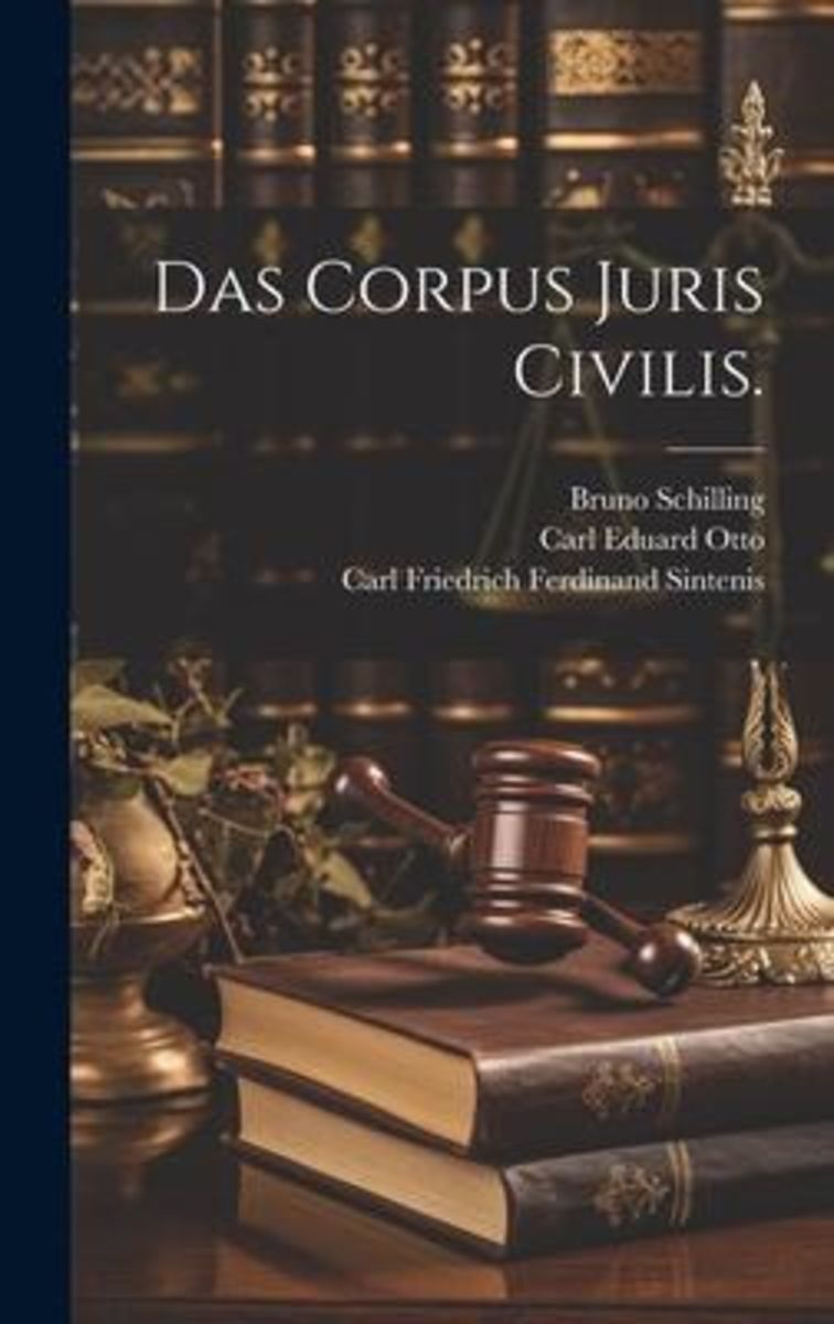 'Das Corpus Juris Civilis.' von 'Carl Eduard Otto' - Buch - '978-1-02 ...