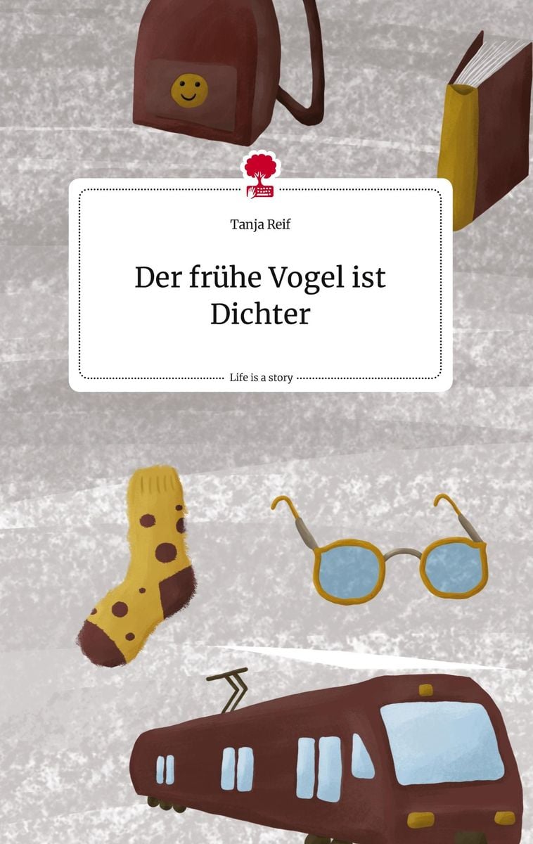 'Der frühe Vogel ist Dichter. Life is a Story - story.one' von 'Tanja ...