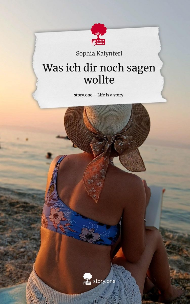 "Was ich dir noch sagen wollte. Life is a Story - story.one" online kaufen