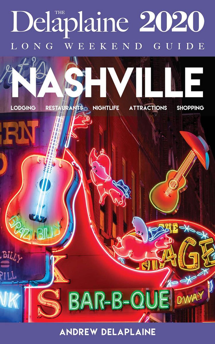 'Nashville - The Delaplaine 2020 Long Weekend Guide (Long Weekend ...