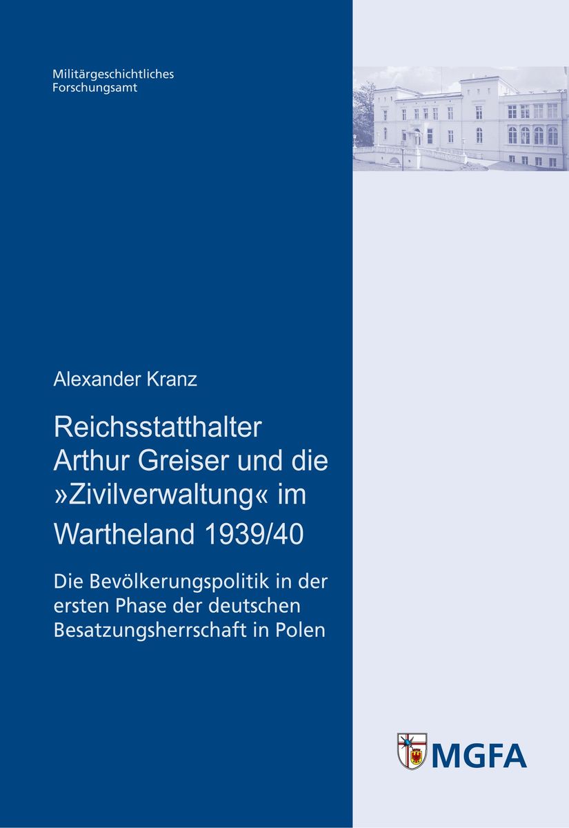 Reichsstatthalter Arthur Greiser und die »Zivilverwaltung« im ...