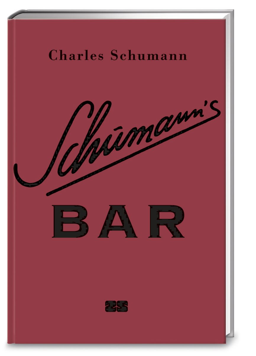 'Schumann's Bar' von 'Charles Schumann' - Buch - '978-3-89883-502-2'