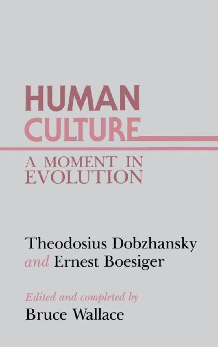 'Dobzhansky, T: Human Culture - A Moment in Evolution' von 'Theodosius ...