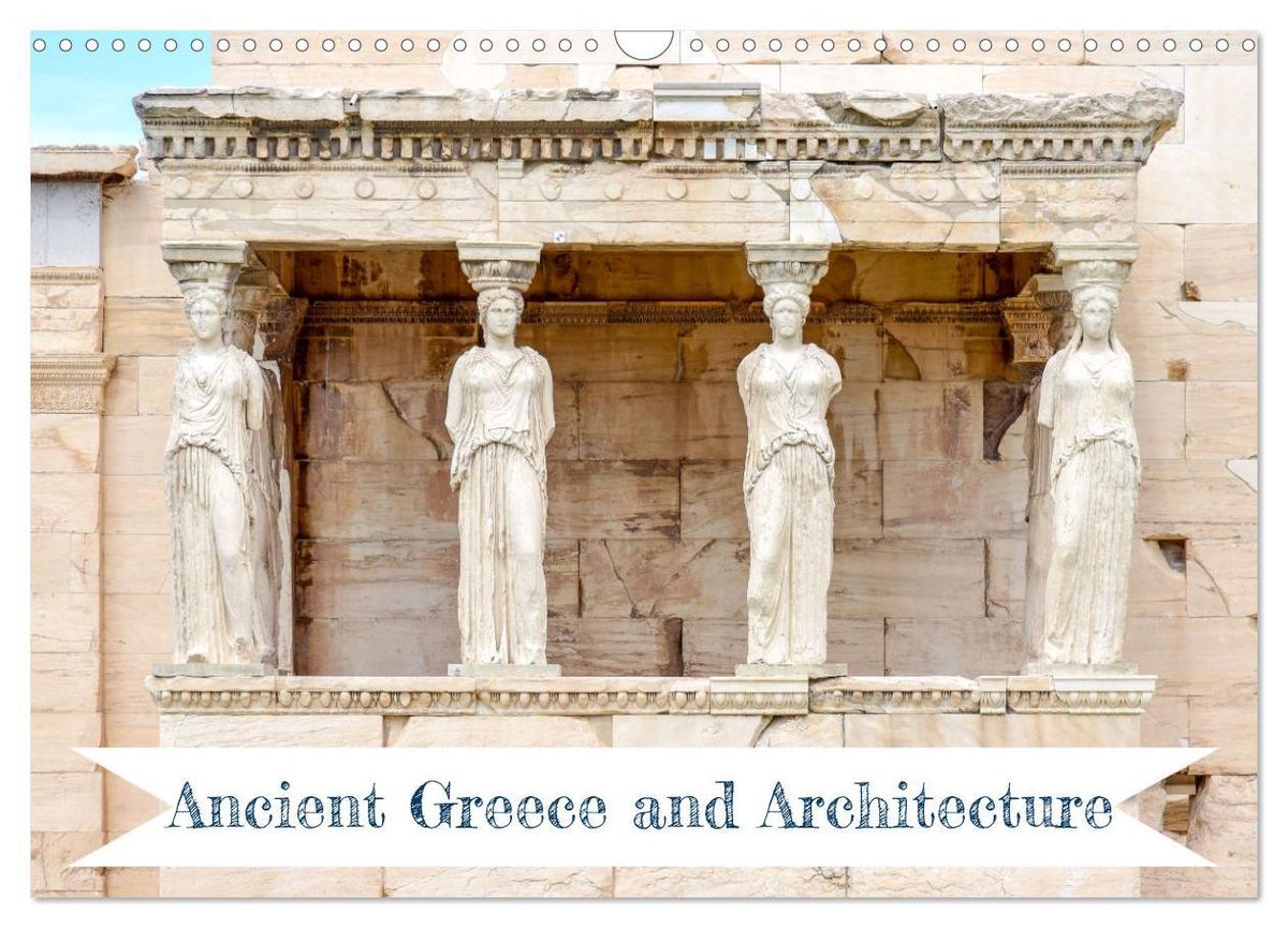 'Ancient Greece and Architecture (Wall Calendar 2024 DIN A3 landscape ...