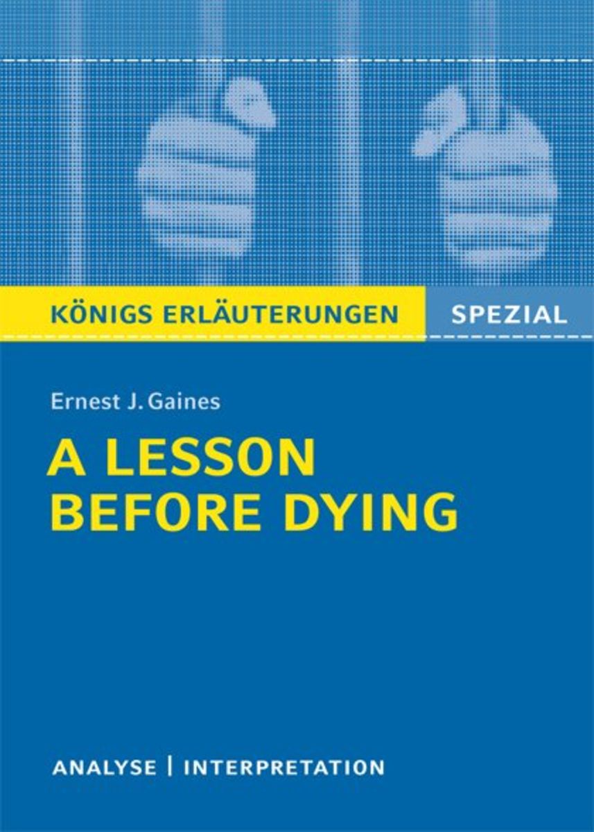 A Lesson Before Dying von Ernest J. Gaines. Textanalyse und ...