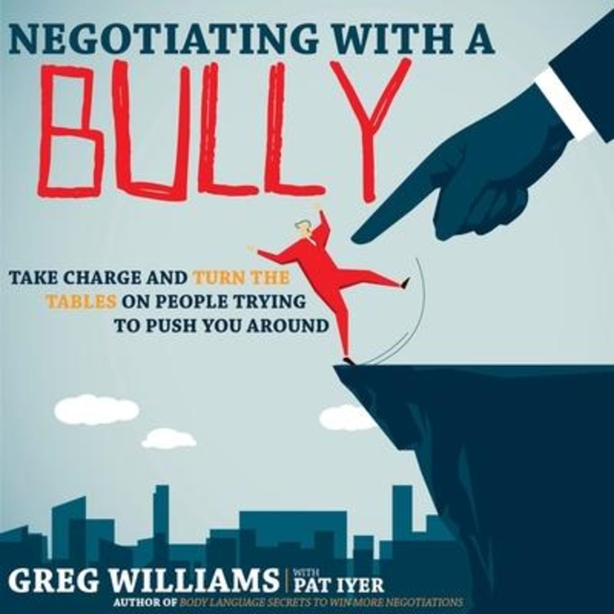 'Negotiating with a Bully: Take Charge and Turn the Tables on People ...