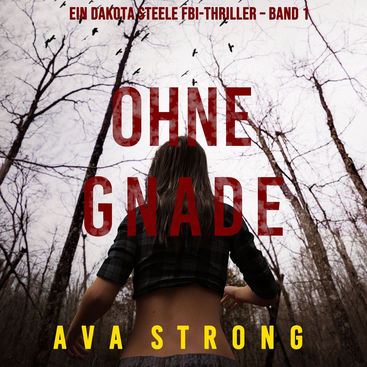 'Ohne Gnade (Ein Dakota Steele FBI-Thriller – Band 1)' von 'Ava Strong' - Hörbuch-Download