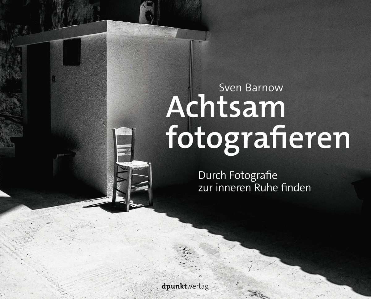 'Achtsam fotografieren' von 'Sven Barnow' - Buch - '978-3-86490-894-1'