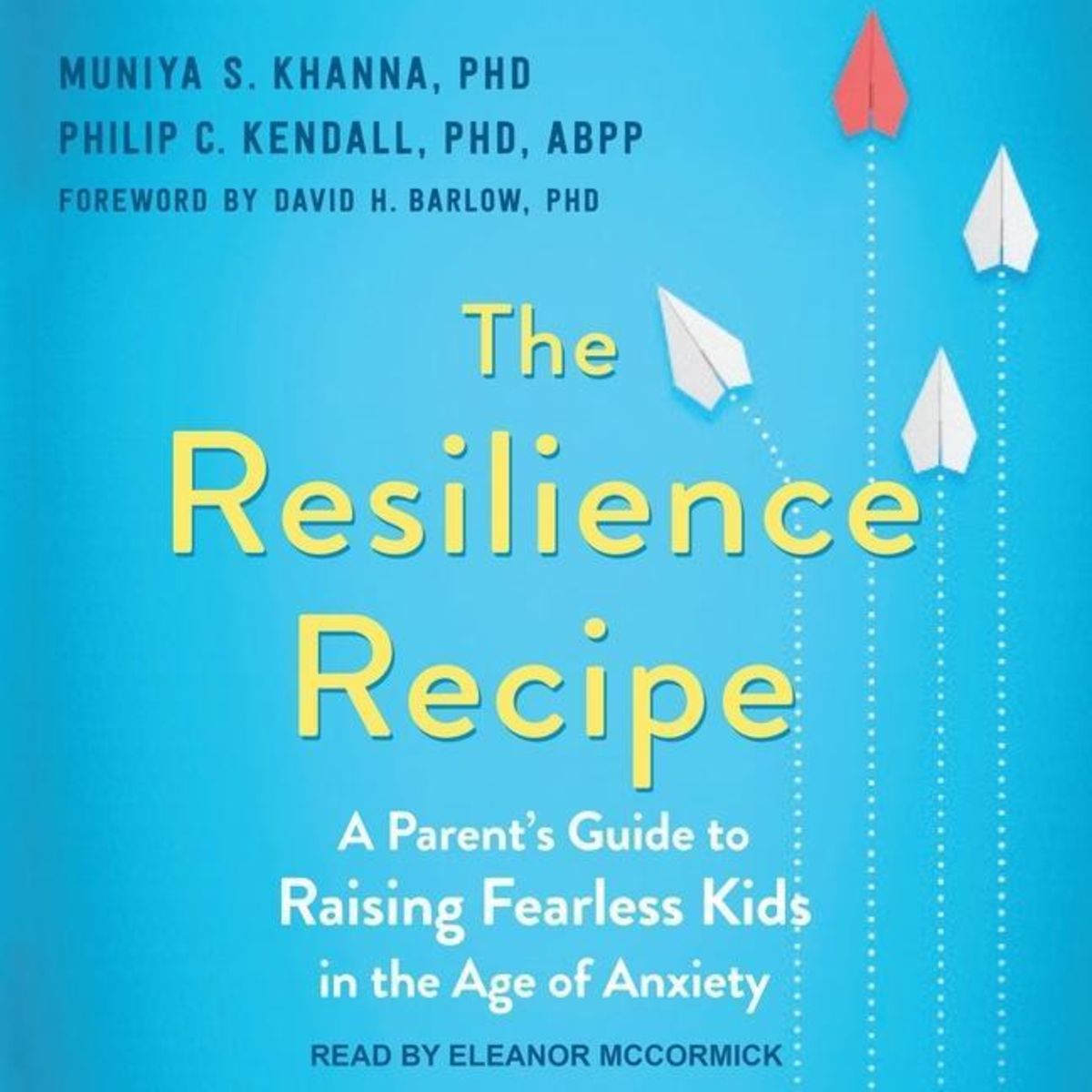 'The Resilience Recipe: A Parent's Guide to Raising Fearless Kids in ...