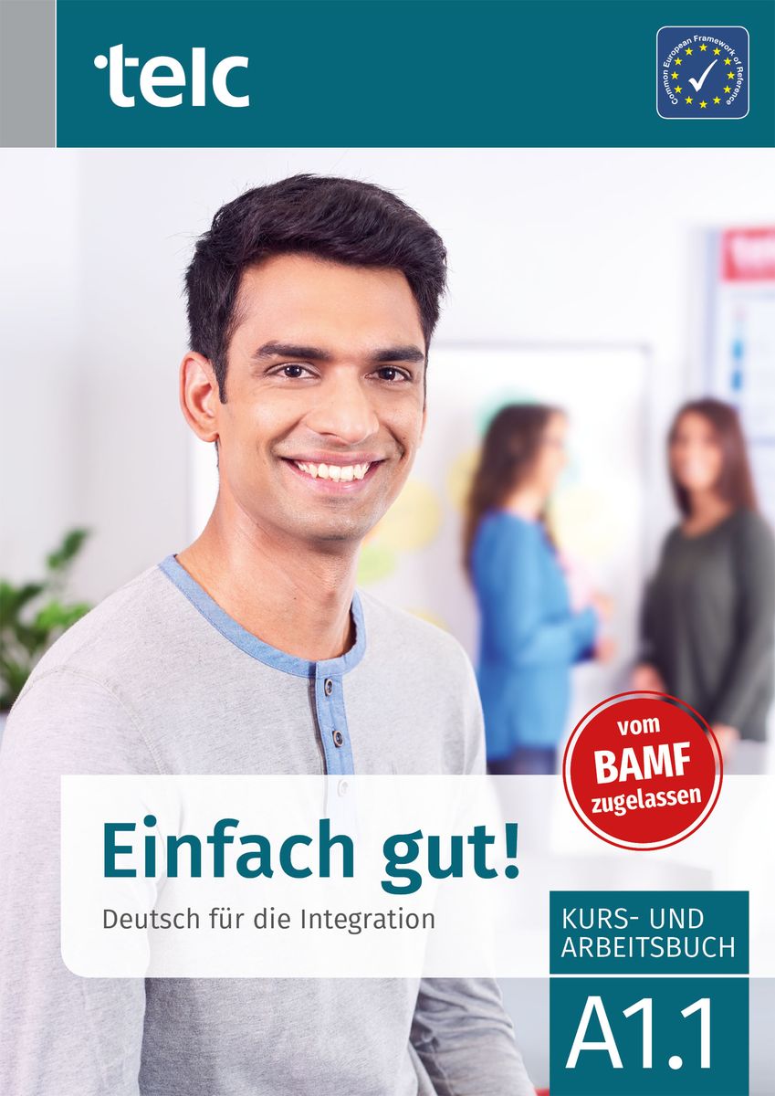 Einfach gut! Deutsch für die Integration A1.1 Kurs- und Arbeitsbuch ...