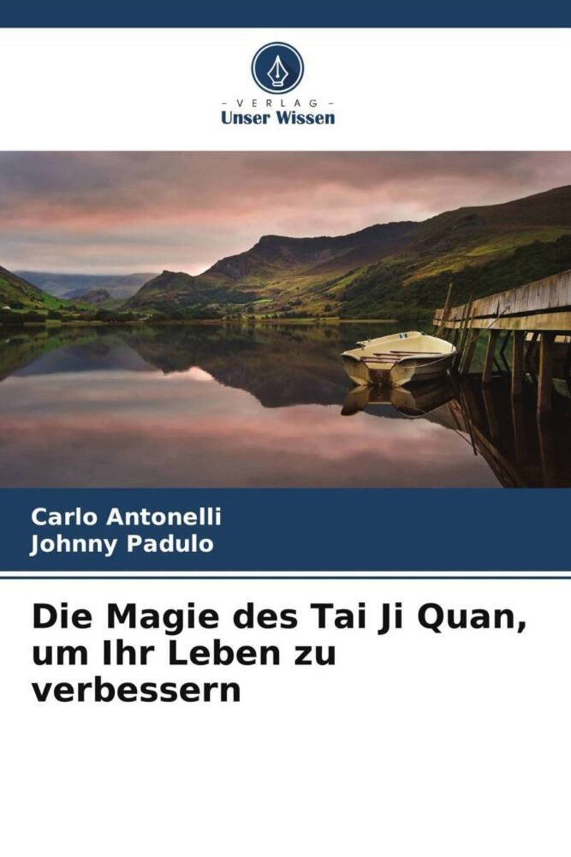 'Die Magie des Tai Ji Quan, um Ihr Leben zu verbessern' von 'Carlo ...