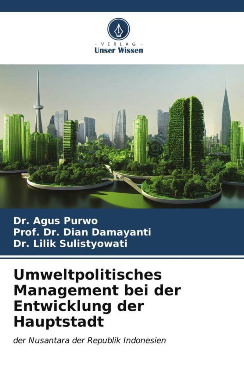 'Umweltpolitisches Management bei der Entwicklung der Hauptstadt' von 'Agus Purwo' - Buch - '978 ...