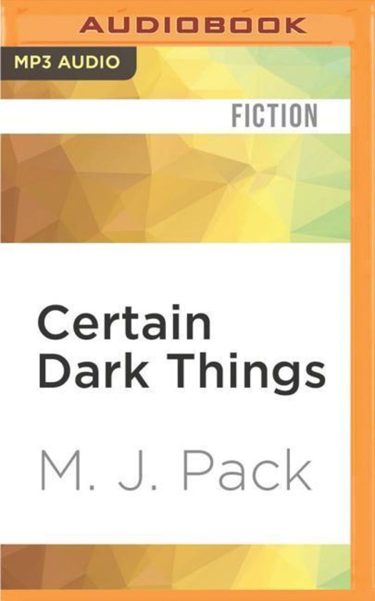 'Certain Dark Things' von 'M. J. Pack' - Hörbuch