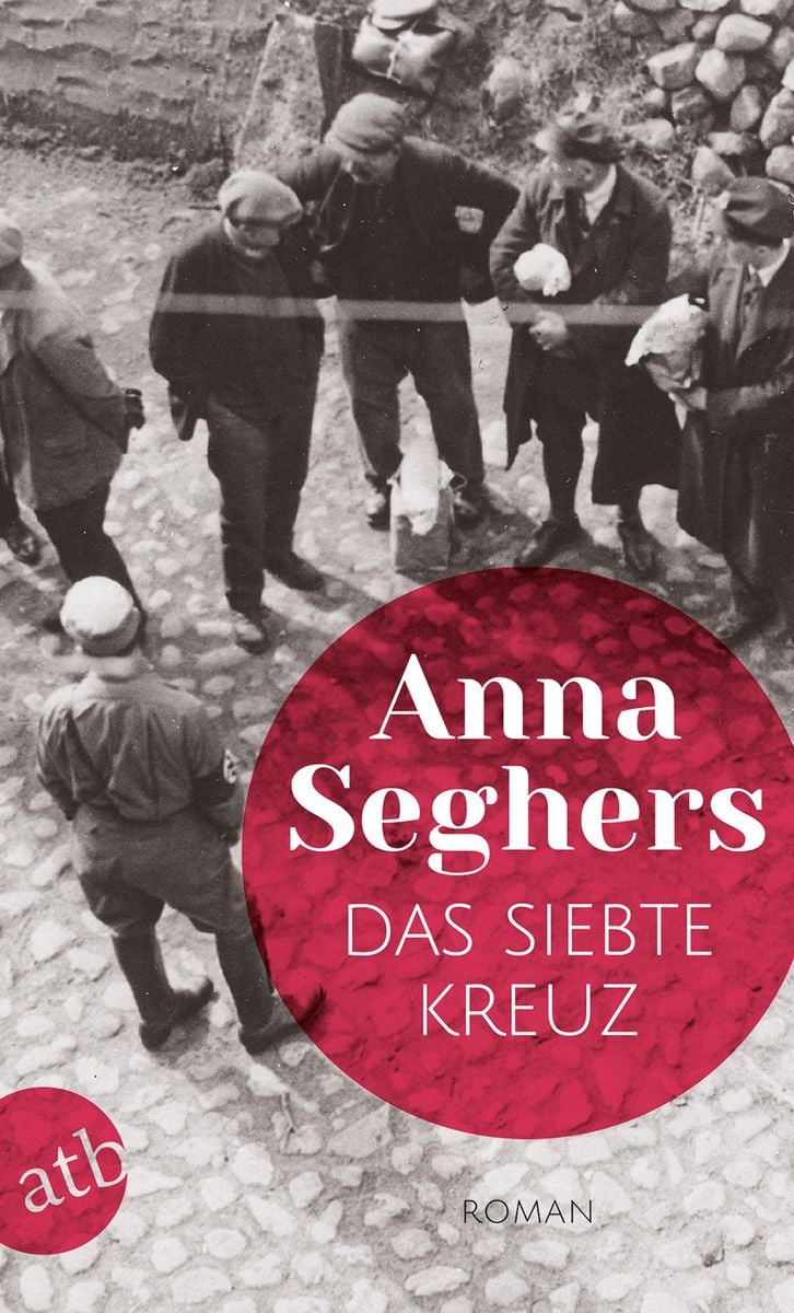 'Das siebte Kreuz' von 'Anna Seghers' - Buch - '978-3-7466-3469-2'