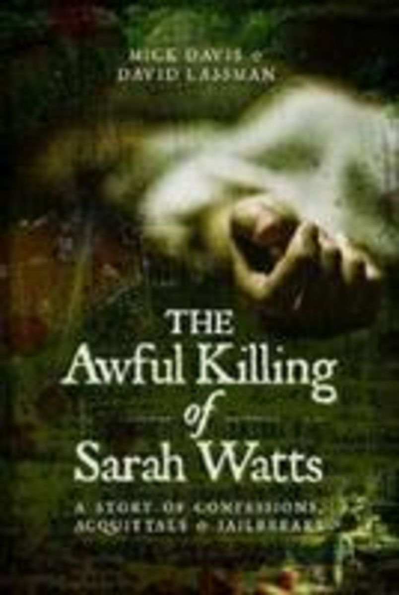 The Awful Killing of Sarah Watts: A Story of Confessions, Acquittals ...