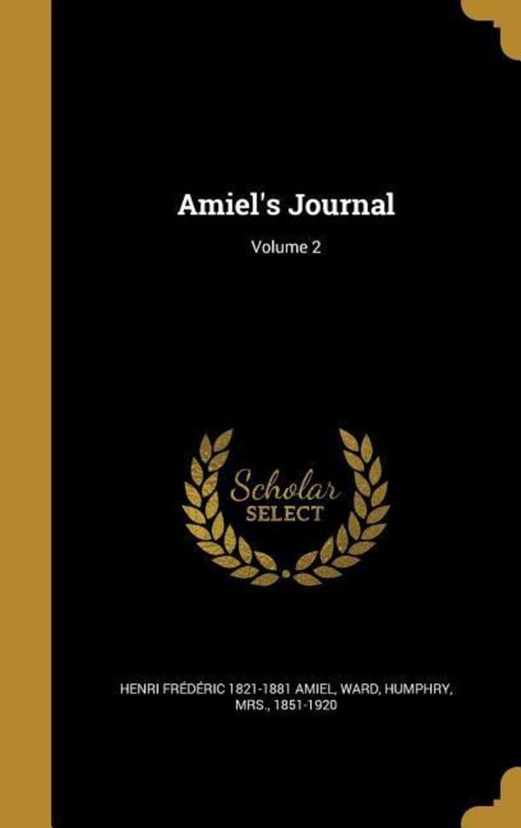 'Amiel's Journal; Volume 2' von 'Henri Frédéric Amiel' - 'Gebundene ...