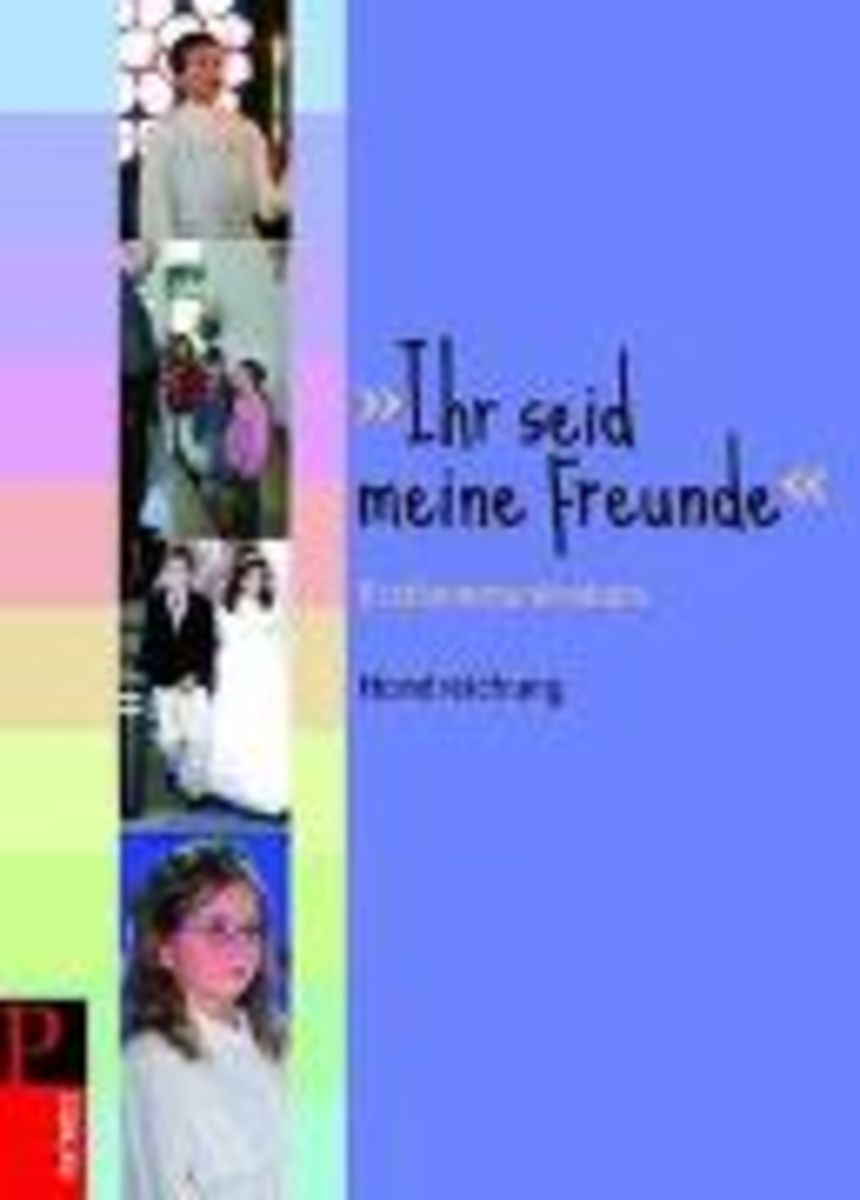 "Ihr seid meine Freunde. Handreichung" online kaufen
