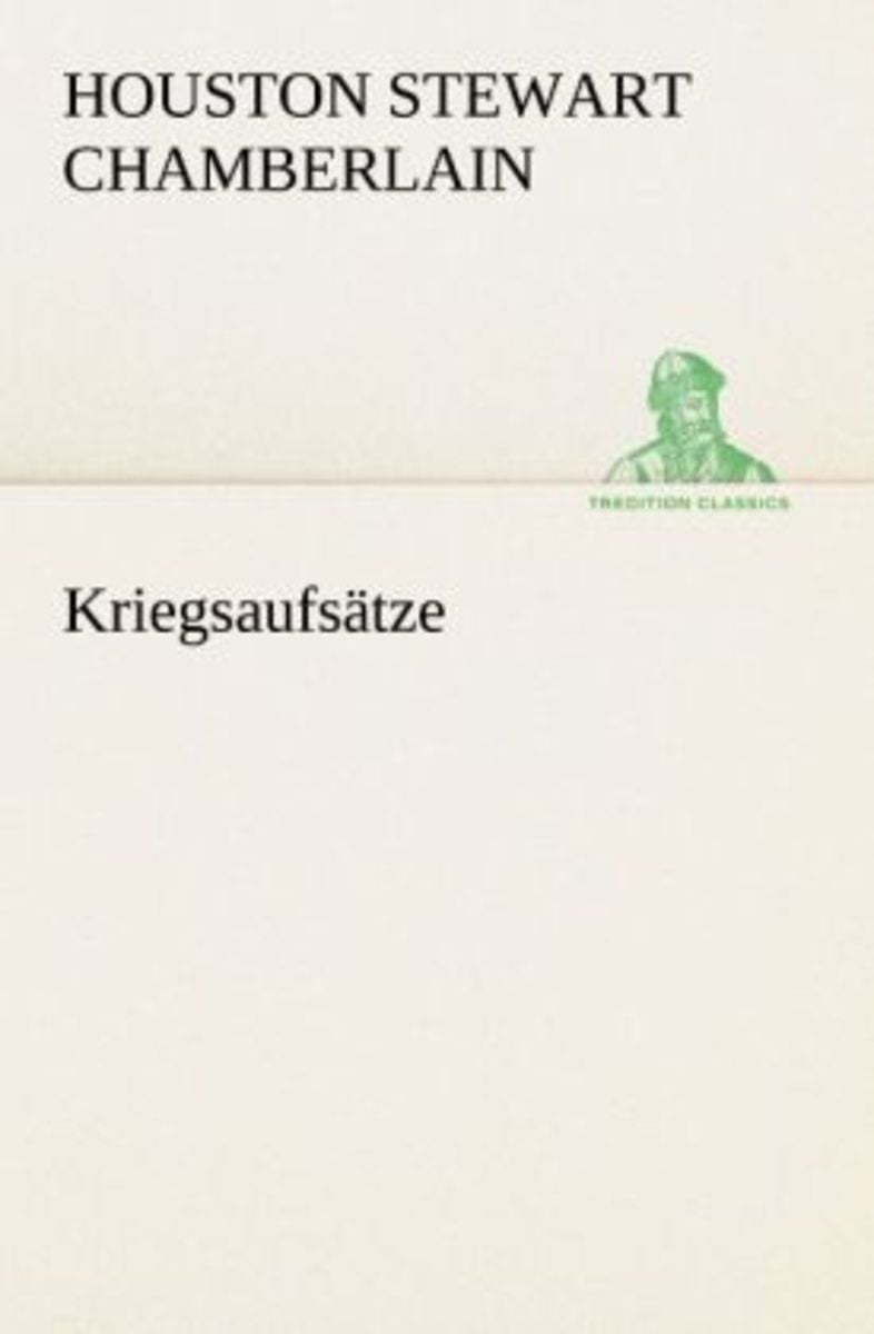 'Kriegsaufsätze' von 'Houston Stewart Chamberlain' - Buch - '978-3-8424 ...