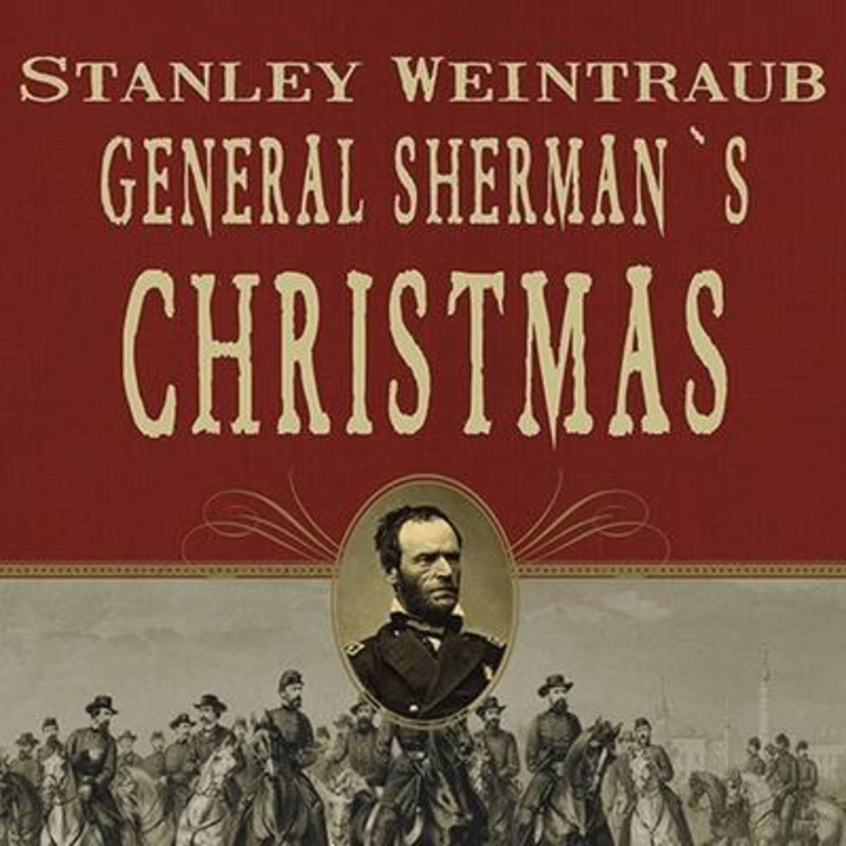 'General Sherman's Christmas Lib/E: Savannah, 1864' von 'Stanley ...