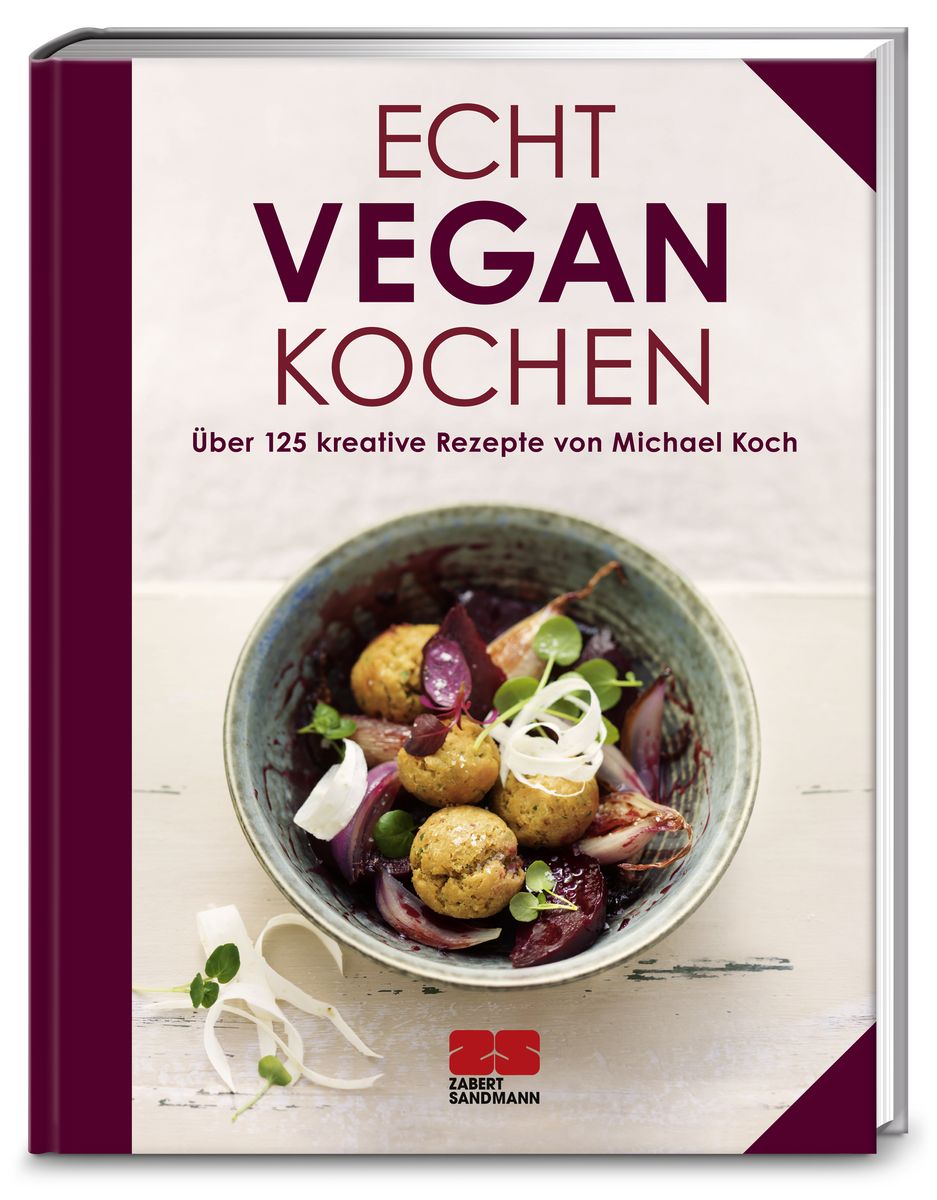 Echt vegan kochen von Michael Koch - Buch - 978-3-89883-446-9 | Thalia