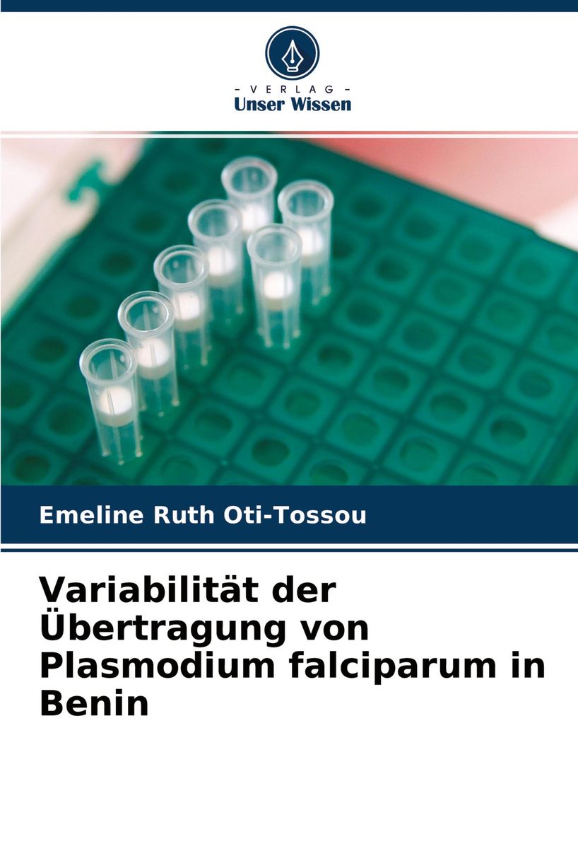 Variabilität der Übertragung von Plasmodium falciparum in Benin von ...