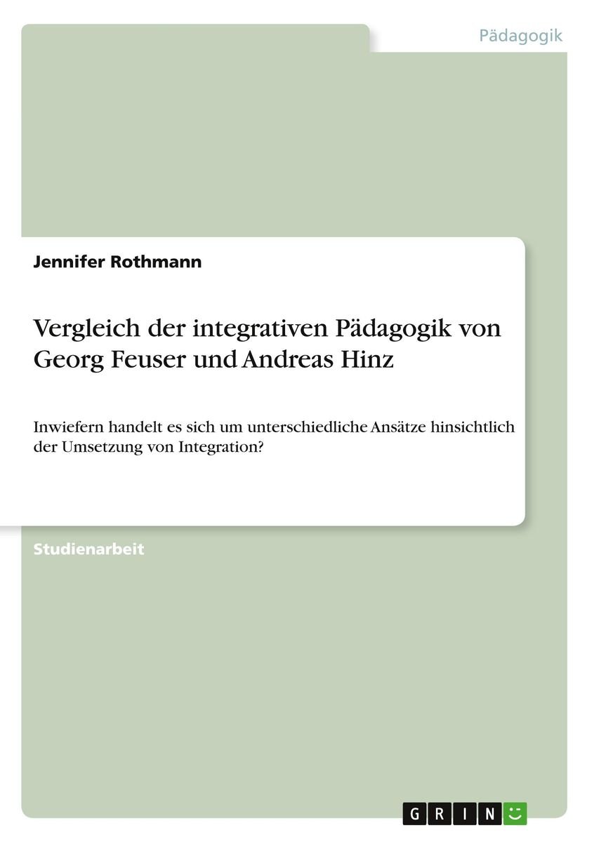 "Vergleich der integrativen Pädagogik von Georg Feuser und Andreas Hinz ...
