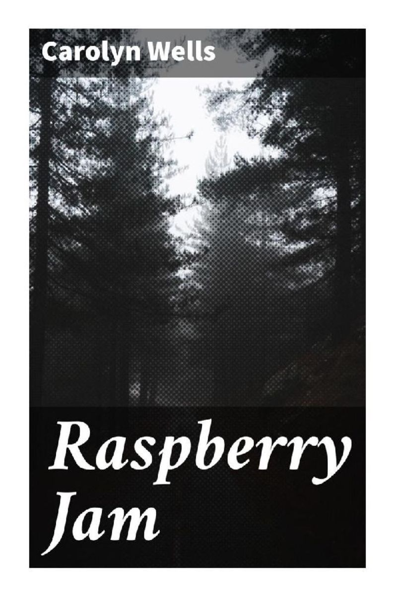 'Raspberry Jam' von 'Carolyn Wells' - Buch - '978-80-272-9163-2'