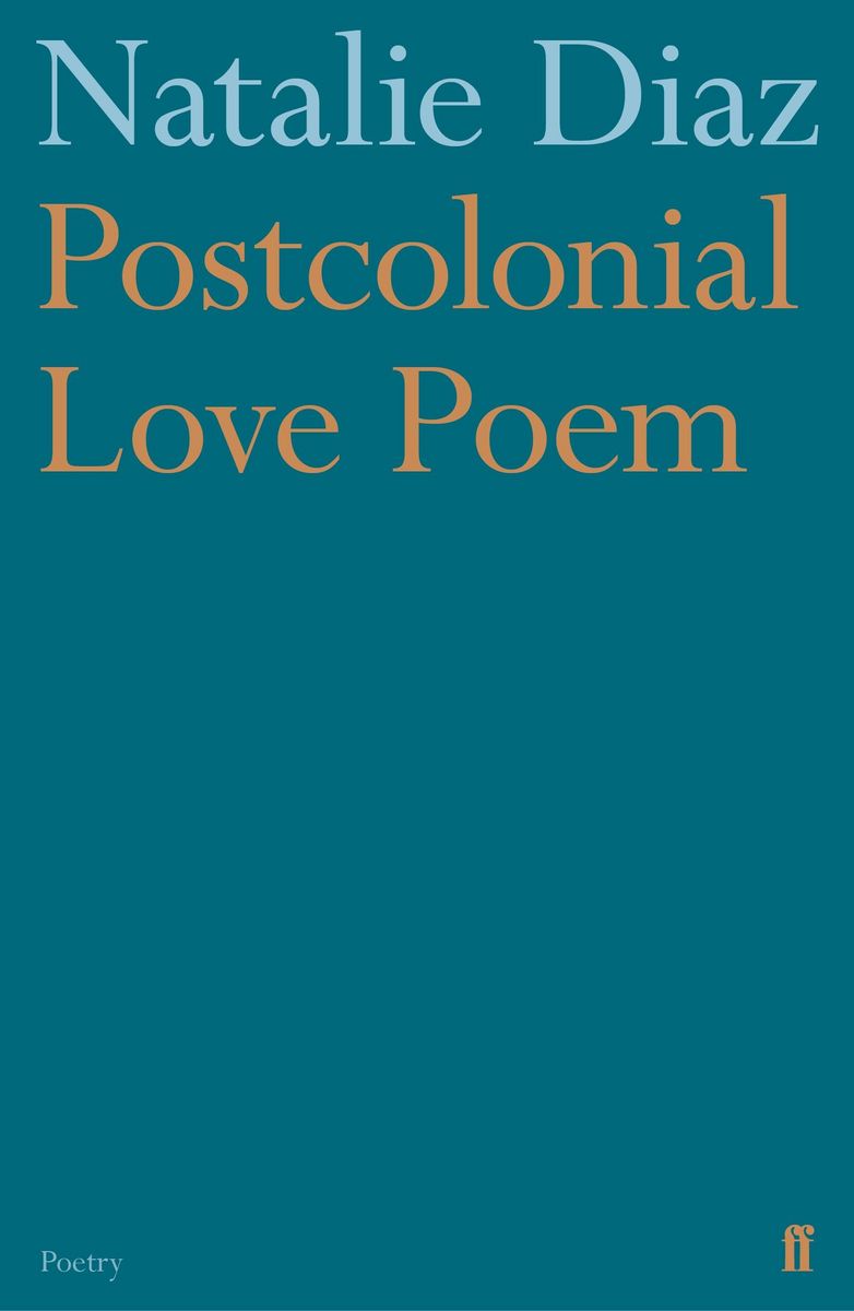 'Post-colonial Love Poem' von 'Natalie Diaz' - 'Taschenbuch' - '978-0 ...