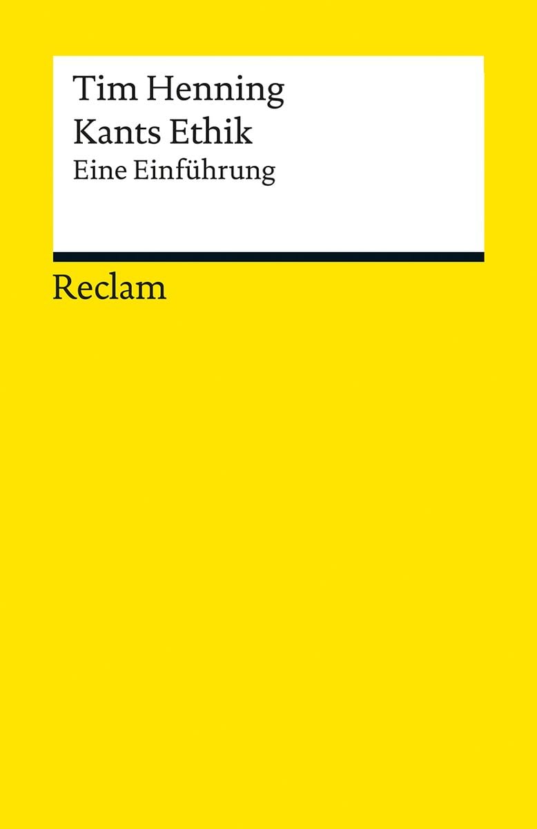 'Kants Ethik' von 'Tim Henning' - Buch - '978-3-15-019384-6'