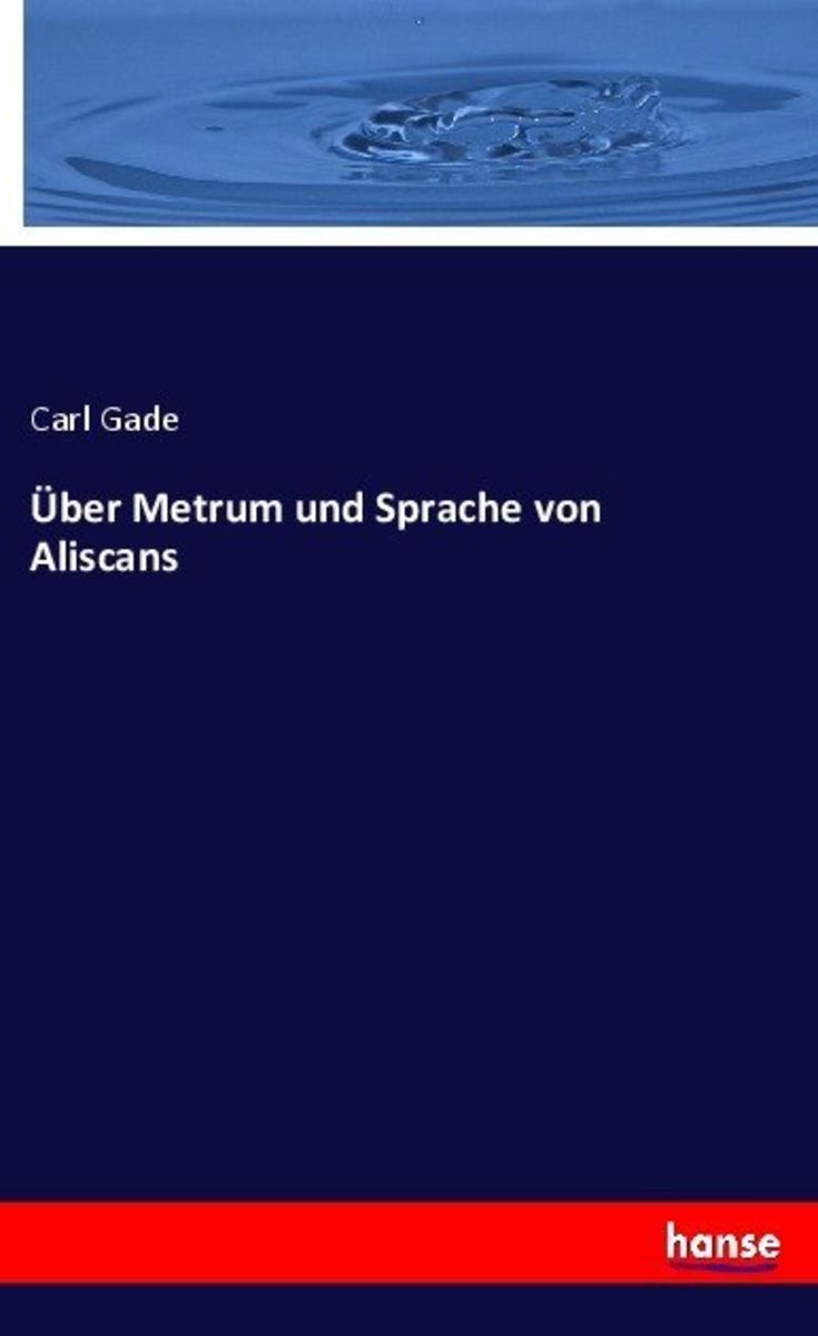 'Über Metrum und Sprache von Aliscans' von 'Carl Gade' - Buch - '978-3 ...