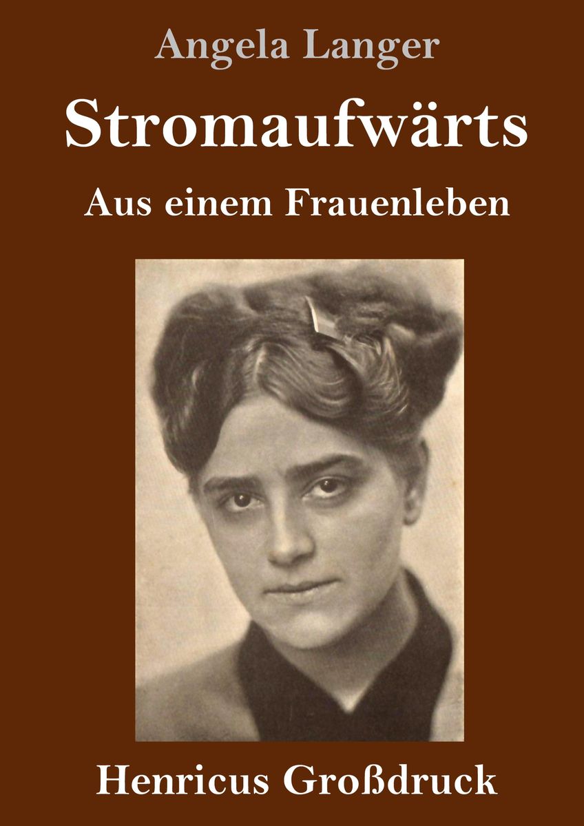 'Stromaufwärts (Großdruck)' von 'Angela Langer' - Buch - '978-3-8478 ...