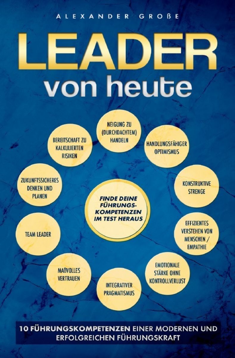 'Leader von Heute 10 Führungskompetenzen einer modernen und ...