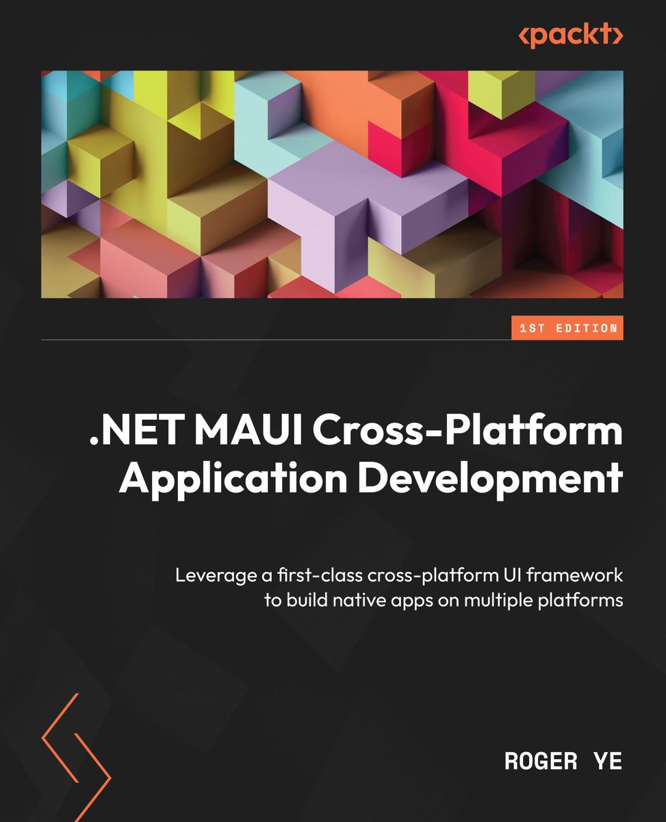 '.NET MAUI Cross-Platform Application Development' von 'Roger Ye' - eBook