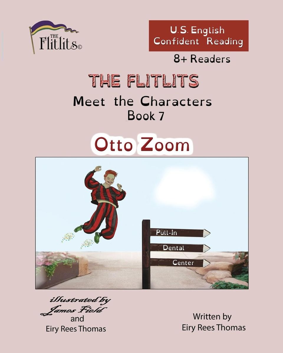 THE FLITLITS, Meet the Characters, Book 7, Otto Zoom, 8+Readers, U.S ...