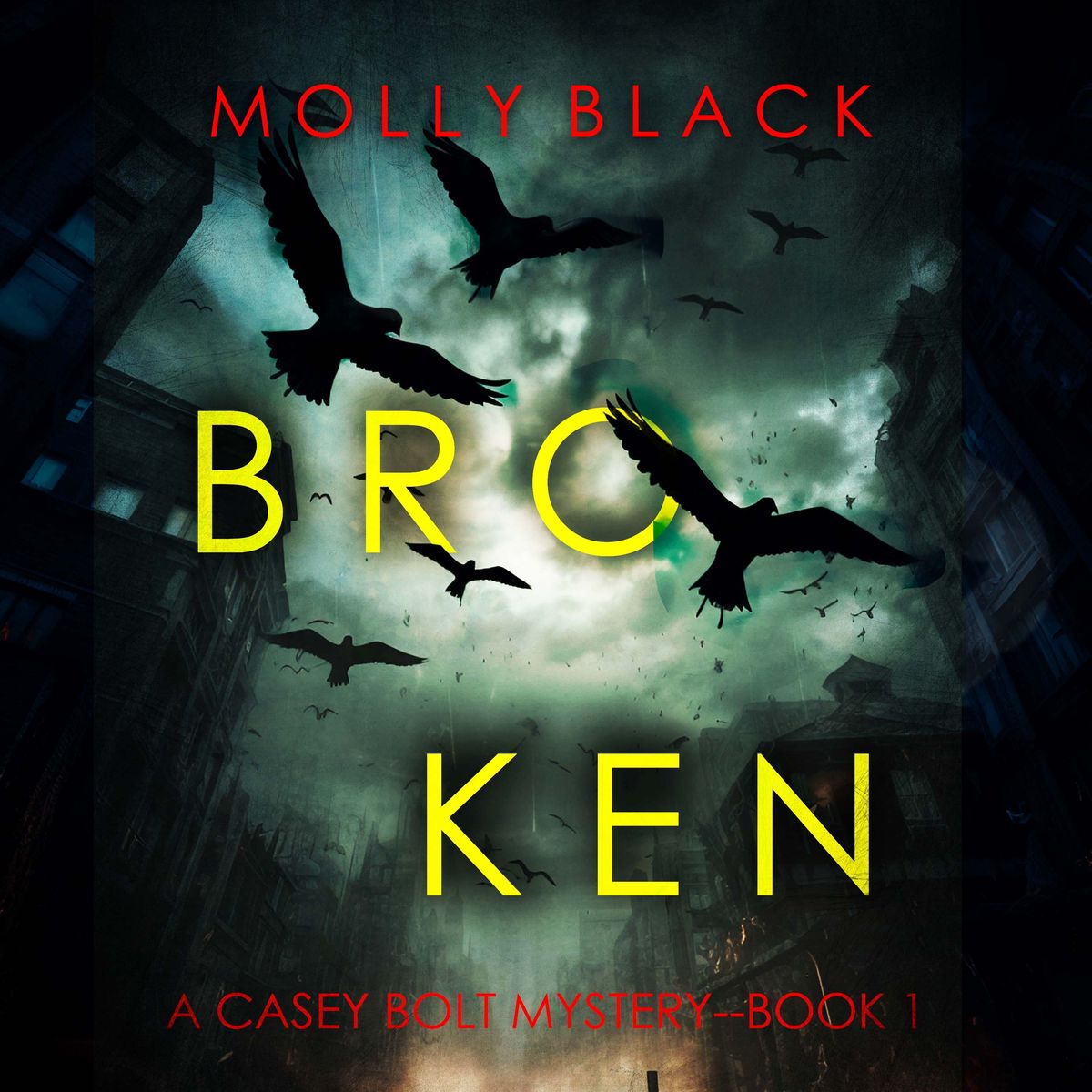 'Broken (A Casey Bolt FBI Suspense Thriller—Book One)' von 'Molly Black ...