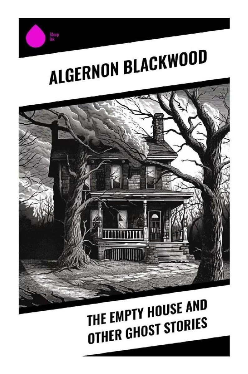 'The Empty House and Other Ghost Stories' von 'Algernon Blackwood ...
