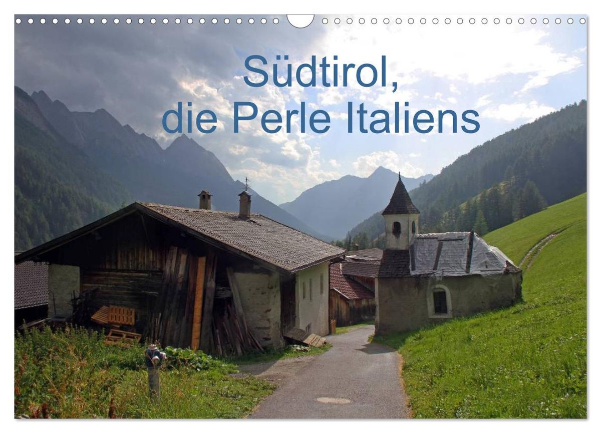 Südtirol, die Perle Italiens (Wandkalender 2025 DIN A3 quer), CALVENDO ...