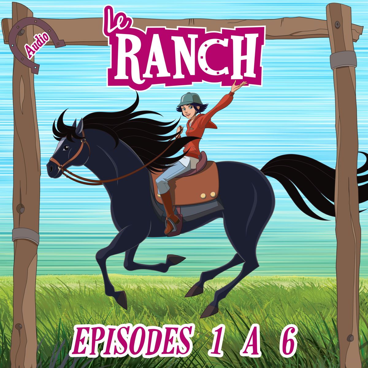 Le Ranch - Episodes 1 à 6 von Le Ranch - Hörbuch-Download | Thalia