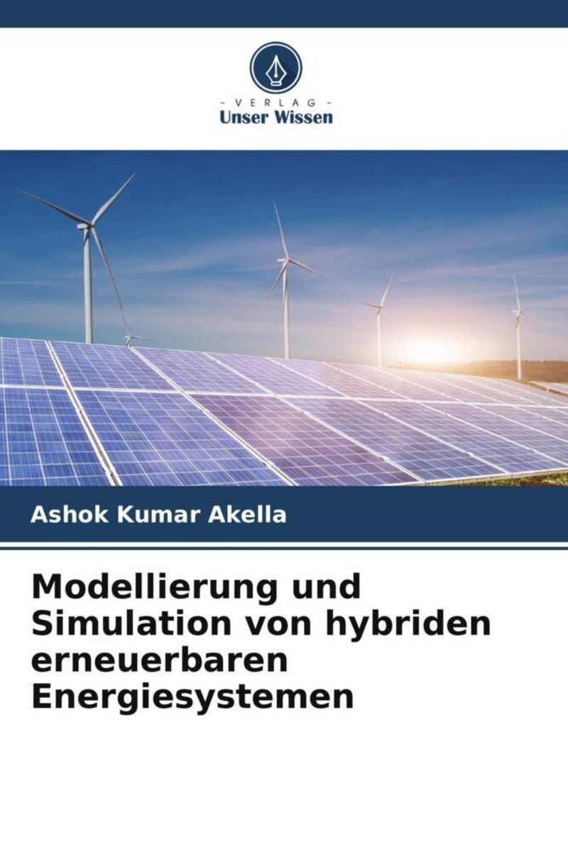 'Modellierung und Simulation von hybriden erneuerbaren Energiesystemen' von 'Ashok Kumar Akella ...