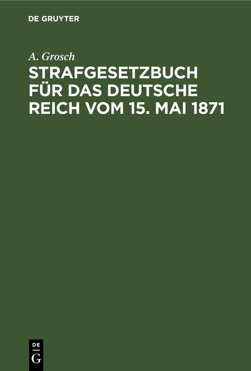 "Strafgesetzbuch für das Deutsche Reich vom 15. Mai 1871" online kaufen