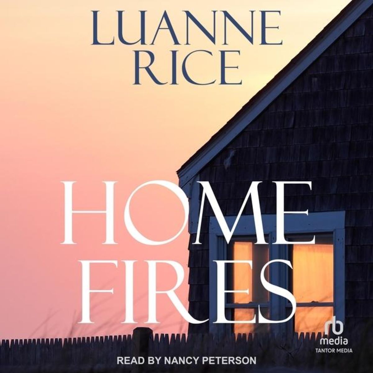 'Home Fires' von 'Luanne Rice' - Hörbuch
