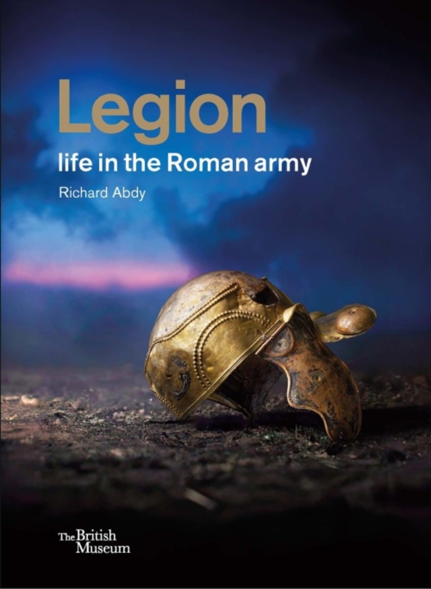 'Legion: life in the Roman army' von 'Richard Abdy' - 'Gebundene ...
