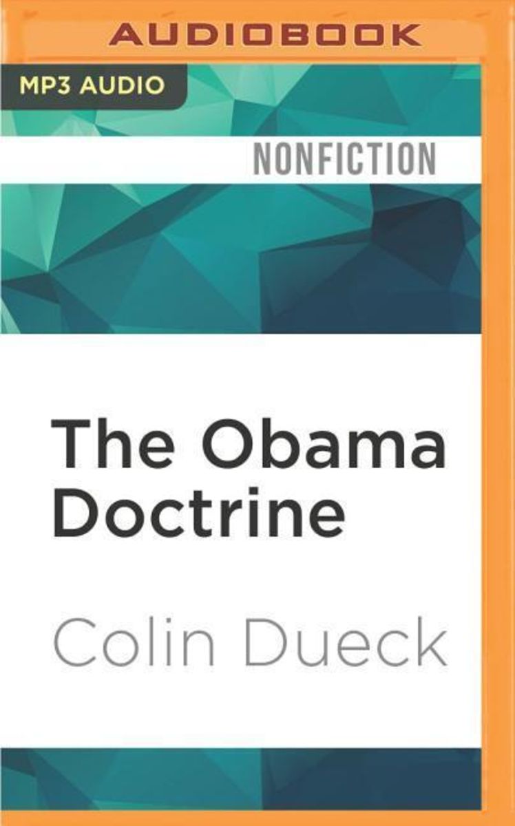 'The Obama Doctrine: American Grand Strategy Today' von 'Colin Dueck ...